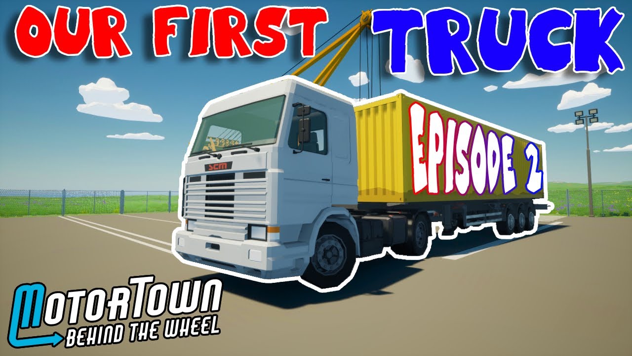Motortown Behind The Wheel Ep2 Our First Truck!!💰 - YouTube