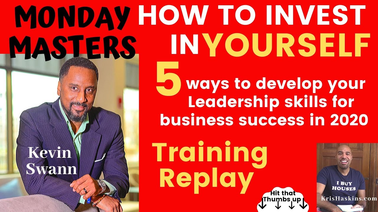 Monday Masters W/ Kevin Swann- 5 ways to develop leadership skills for ...