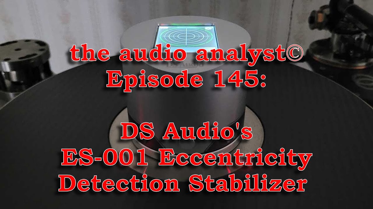 E145: DS Audio's ES-001 Eccentricity Detection Stabilizer - YouTube