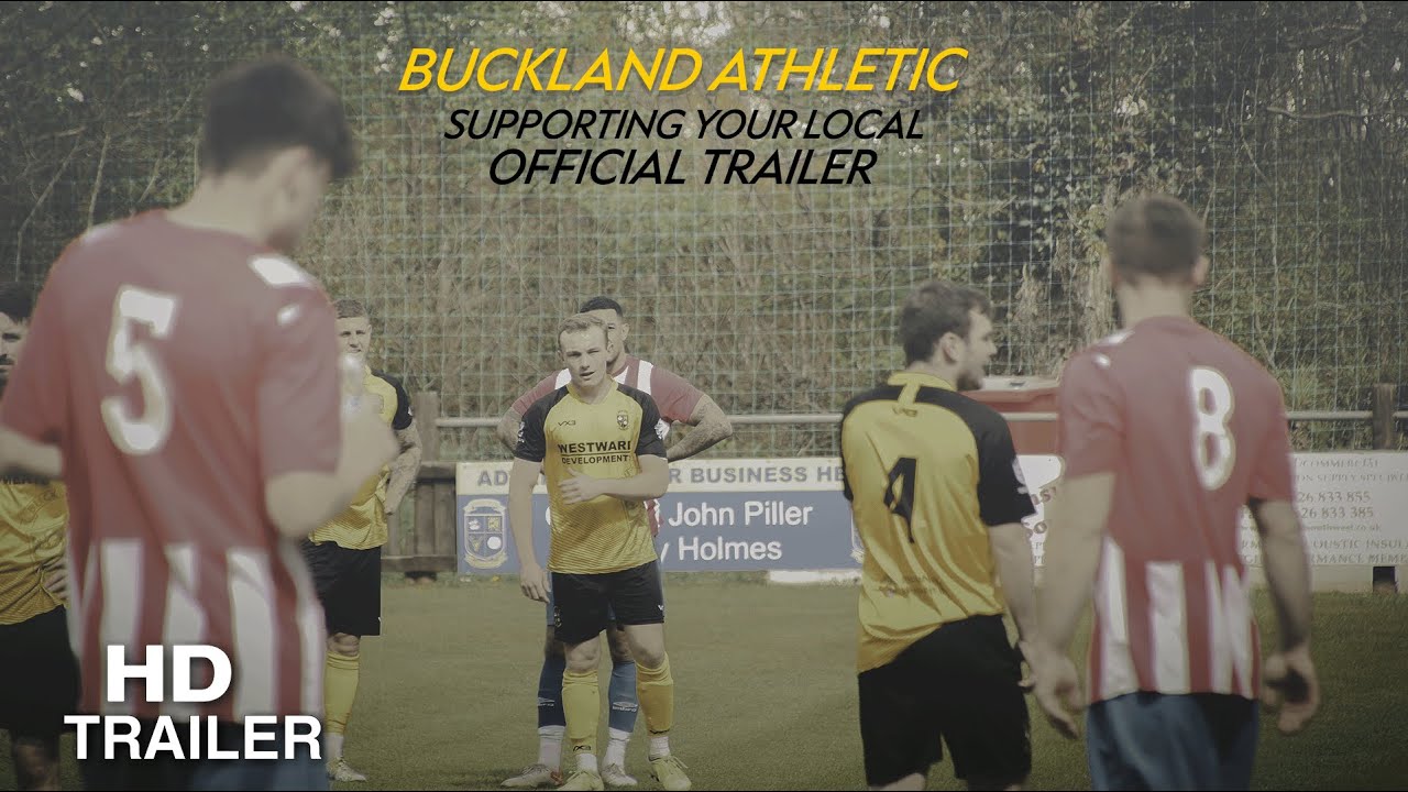 BUCKLAND ATHLETIC: SUPPORTING YOUR LOCAL - Official Trailer - YouTube