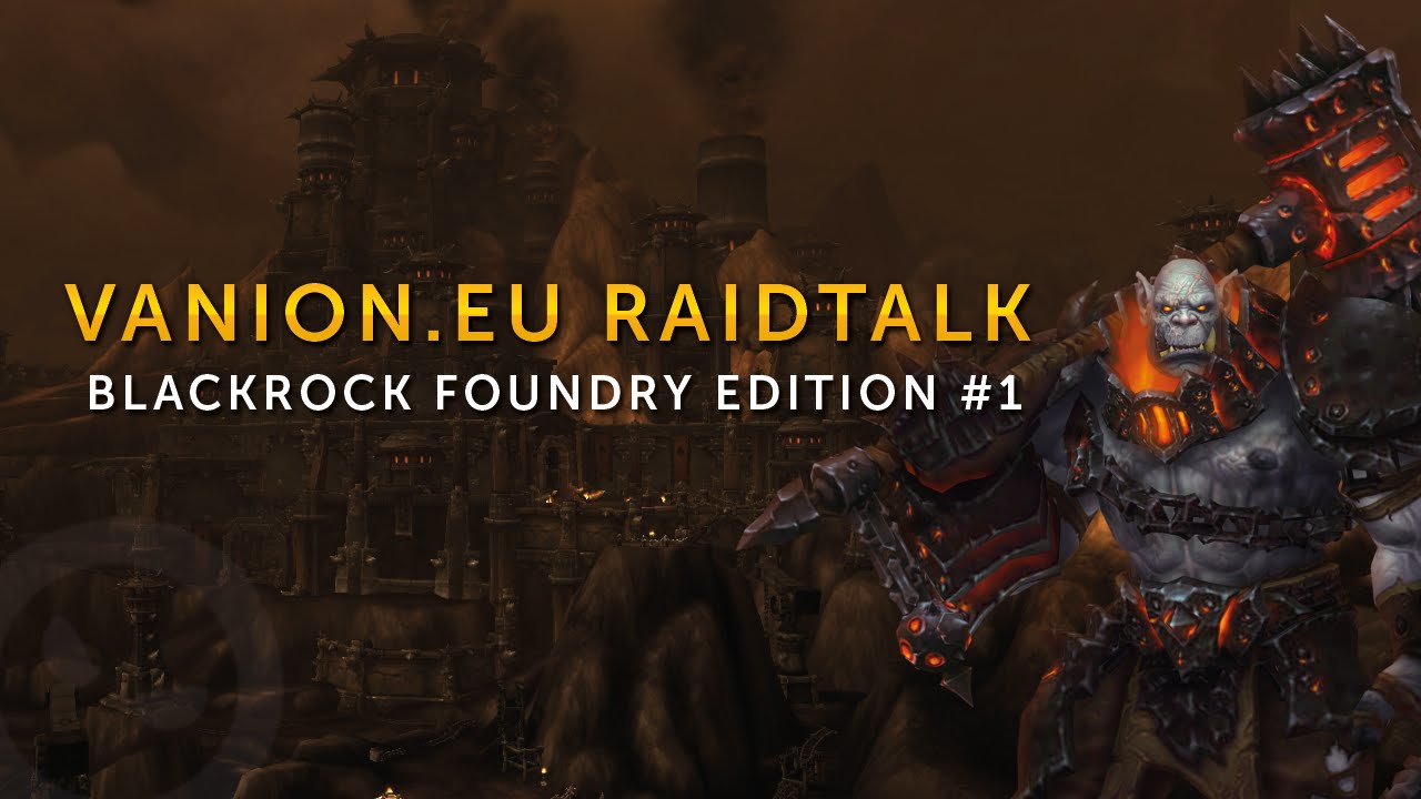 Vanion.eu Raidtalk - Blackrock Edition #1 - YouTube