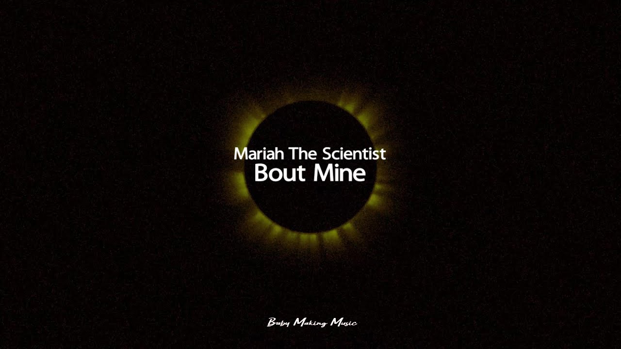 Mariah The Scientist - Bout Mine (Lyrics) - YouTube