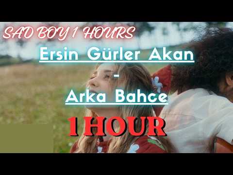 Ersin Gürler Akan - Arka Bahçe 1 Hour