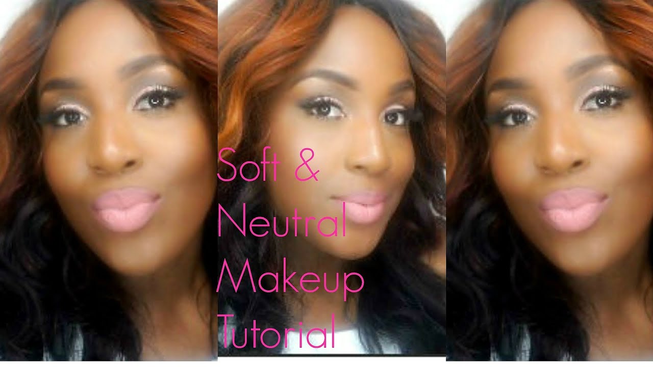 SOFT & NEUTRAL | SUMMER | MAKEUP TUTORIAL - YouTube