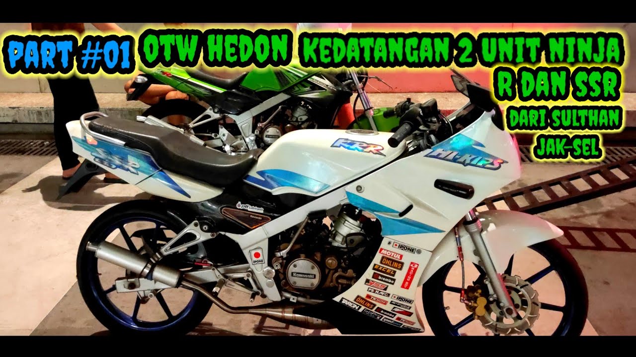 Kedatangan 2 Unit Langsung Ninja R Dan ninja SSR Dari SULTHAN Jakarta ...