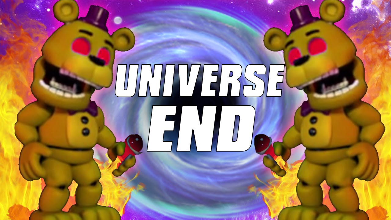The Fnaf Universe Has Ended Fnaf World Universe Ending Youtube