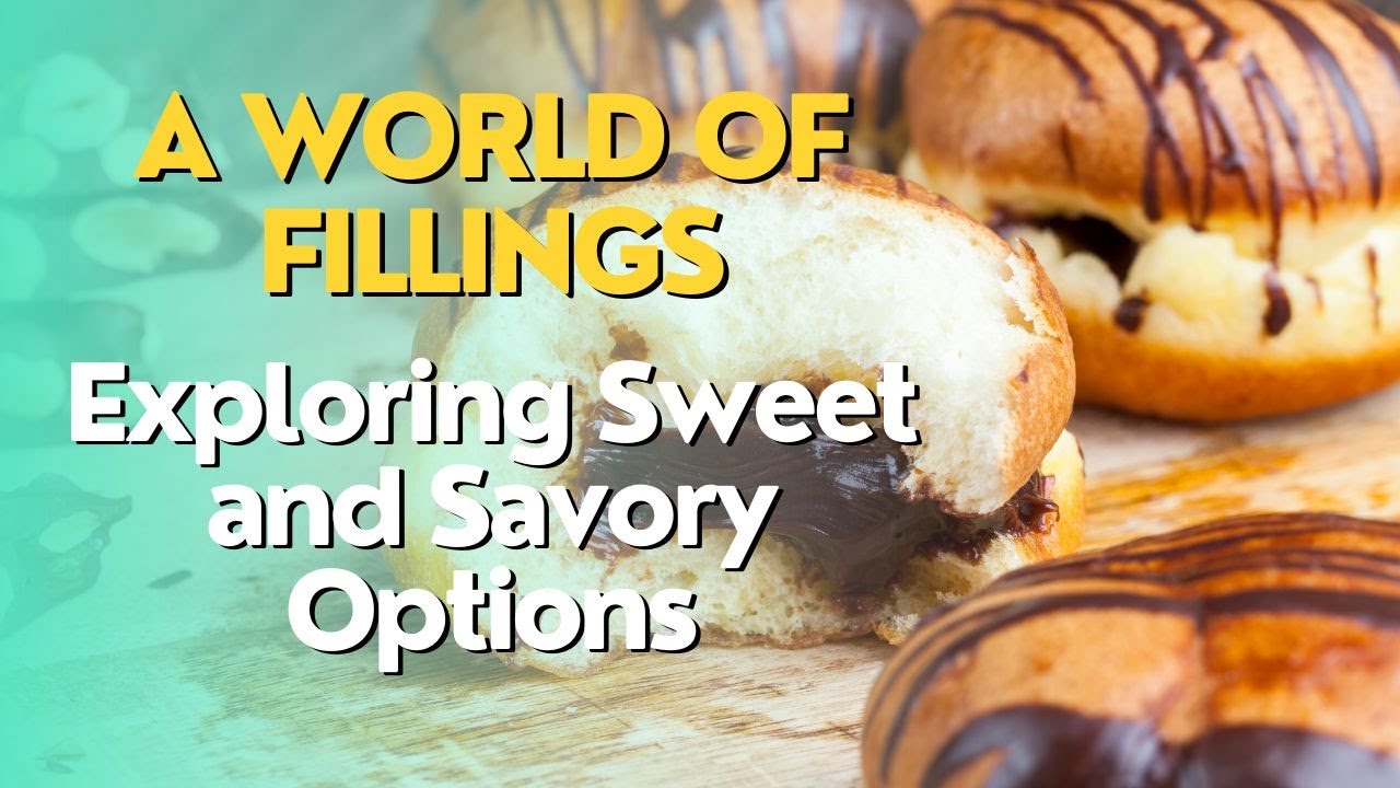 A World of Fillings: Exploring Sweet and Savory Options - YouTube