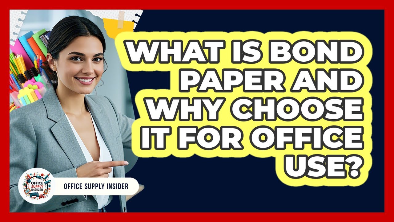 What Is Bond Paper And Why Choose It For Office Use? - Office Supply ...