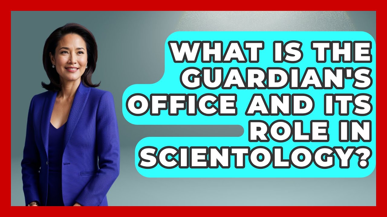 What Is the Guardian's Office and Its Role in Scientology ...