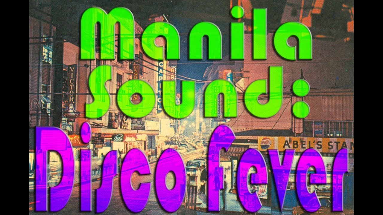 Disco Fever || Manila's 80's Disco Hits || Disco Manila || Manila Sound ...