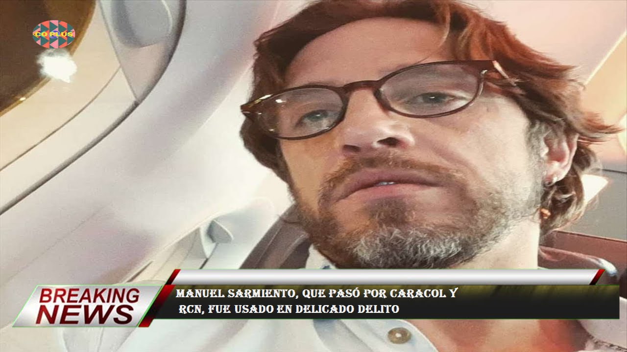 Manuel Sarmiento, que pasó por Caracol y RCN, fue usado en delicado ...