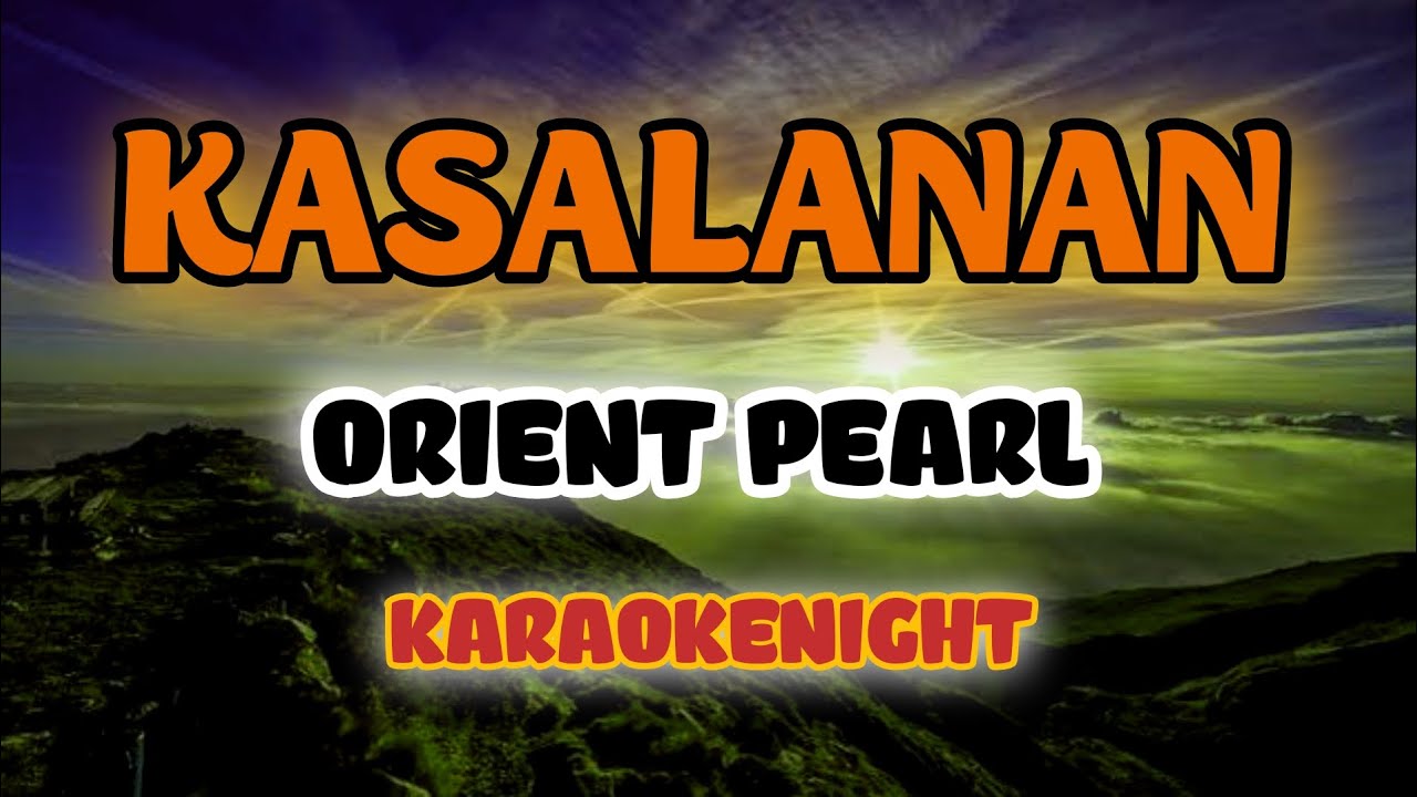 KARAOKE - KASALANAN - ORIENT PEARL (VIDEOKE) - YouTube