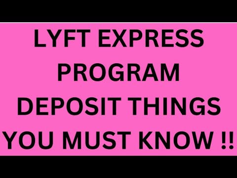 LYFT EXPRESS PROGRAM DEPOSIT! THING YOU MUST KNOW !!! - YouTube