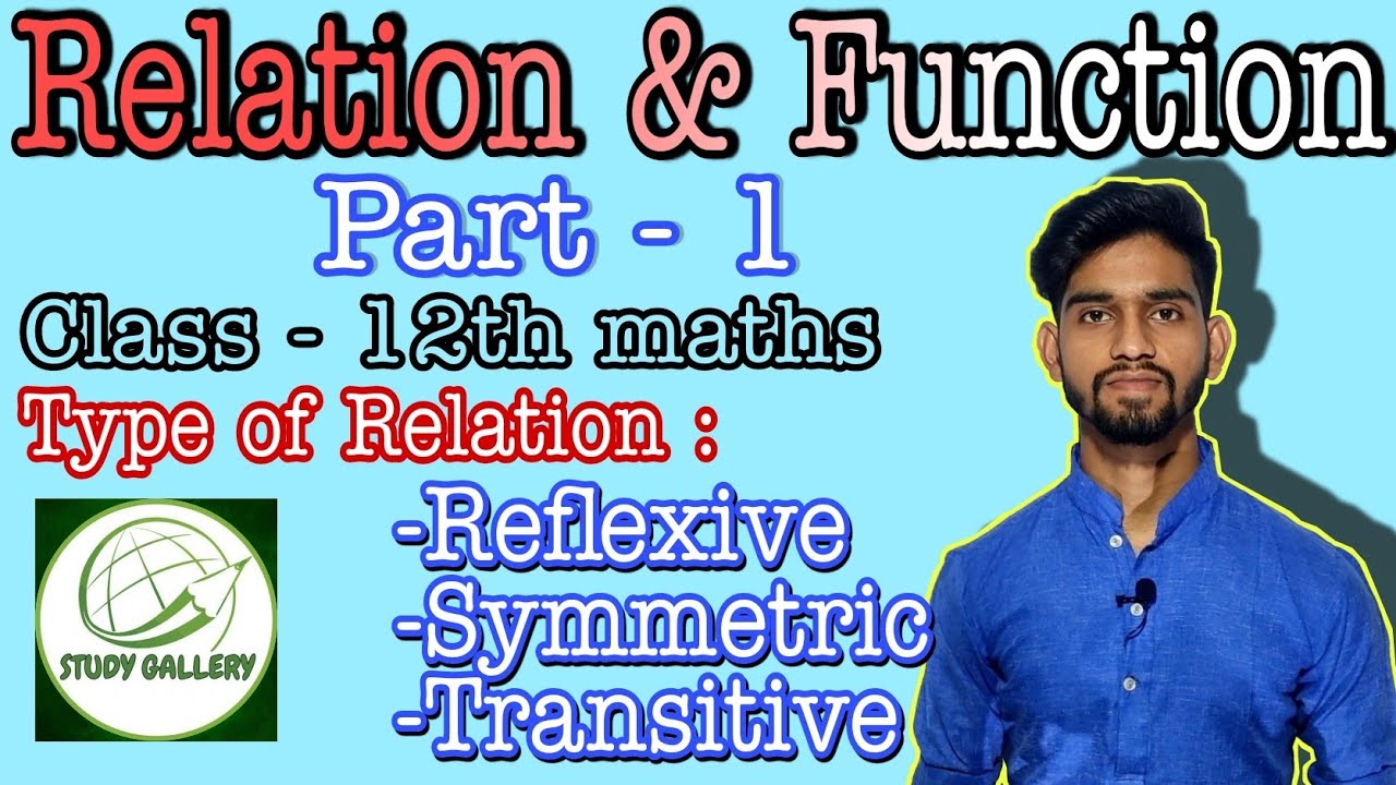 Relation And Function Part 1 Introduction Type Of Relation Class 12th Maths Hritik
