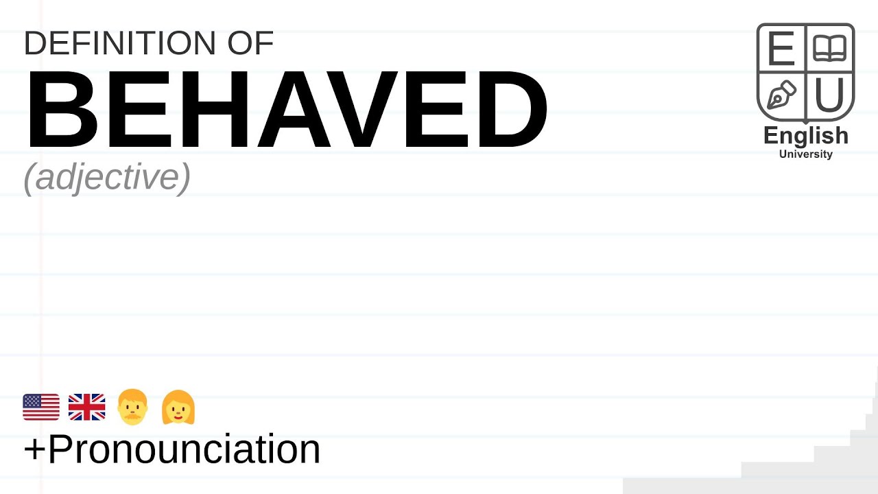 BEHAVED meaning, definition & pronunciation | What is BEHAVED? | How to ...