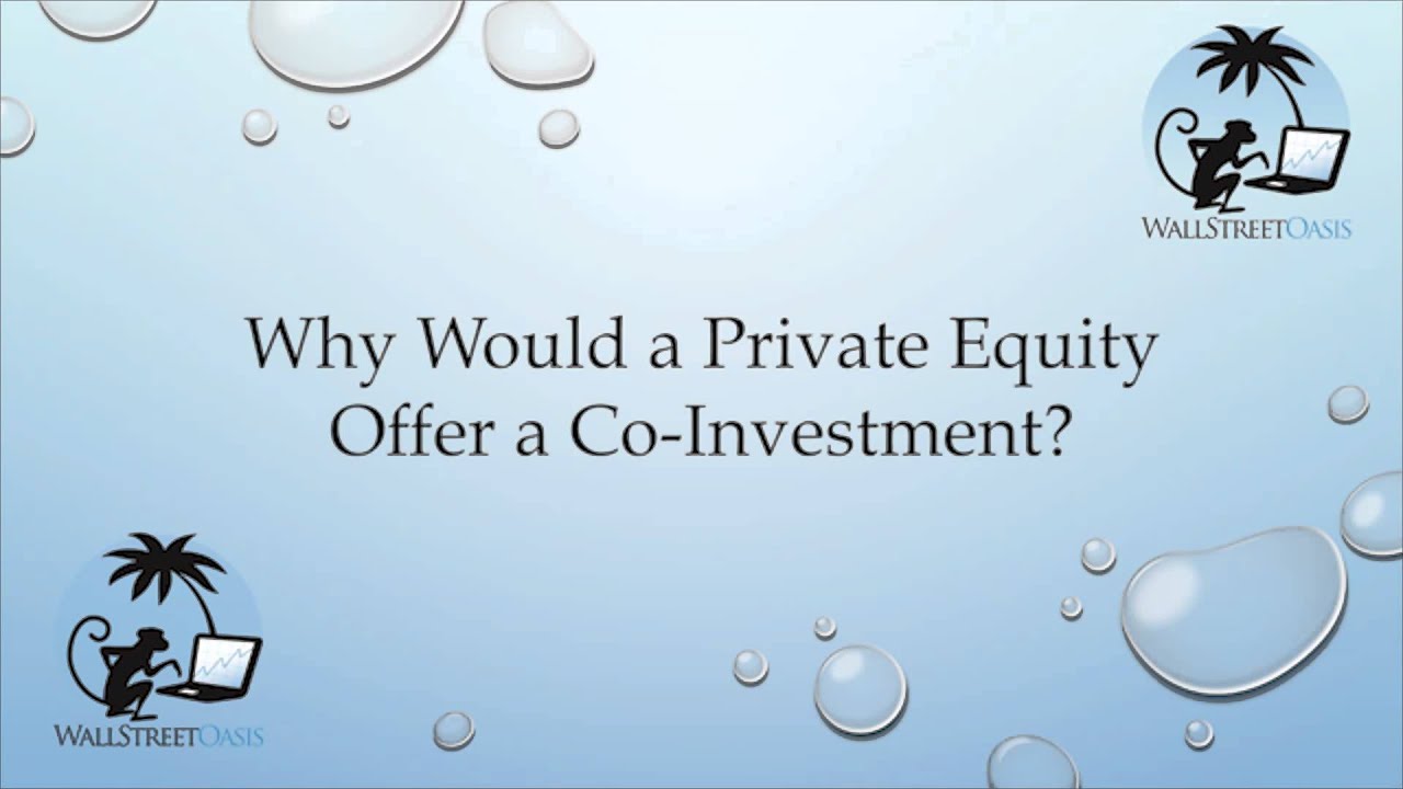 Why Would a Private Equity Offer a Co-Investment? - YouTube