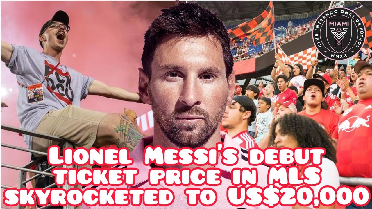Messi's Debut Ticket Price with Inter Miami vs New York Red Bull in MLS ...