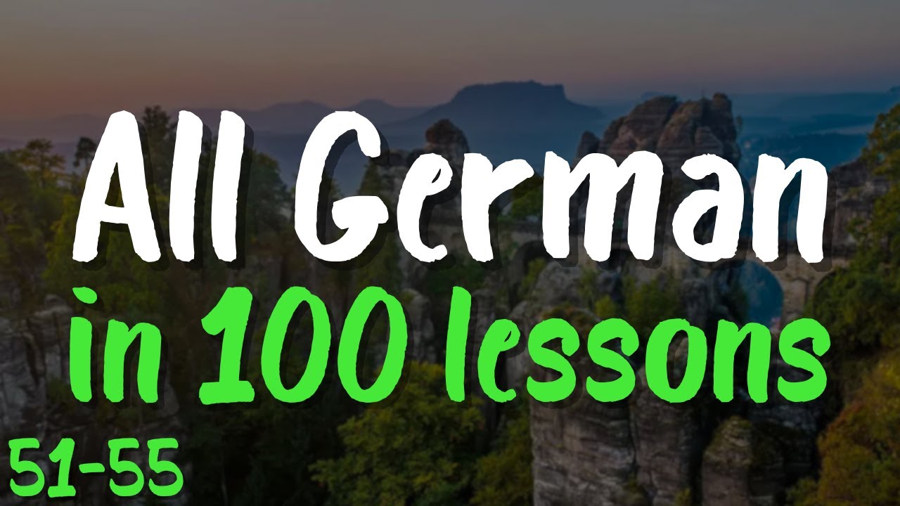 All German in 100 Lessons! 🇩🇪 Lessons 51-55: 100 Must-Know German Words ...