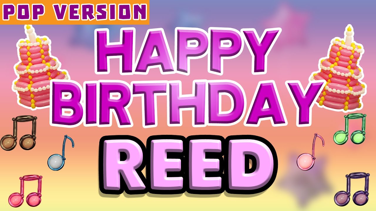 Happy Birthday REED | POP Version 1 | The Perfect Birthday Song for ...