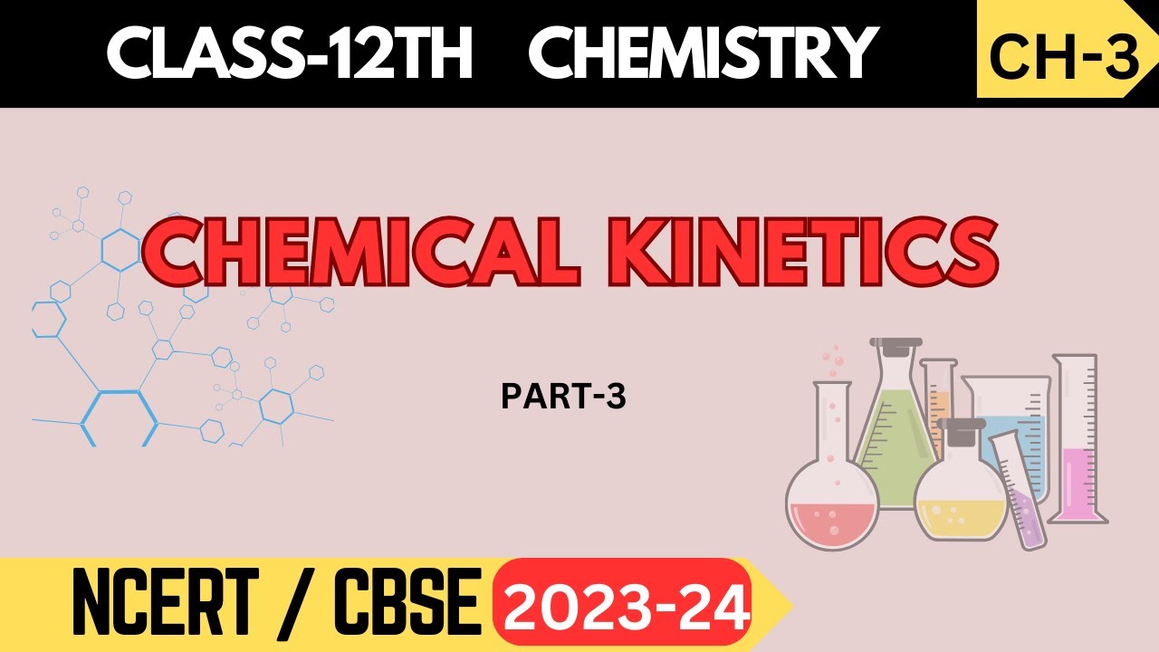 Class 12 Chemistry | Chapter 3: Chemical Kinetics | Part 3 - YouTube