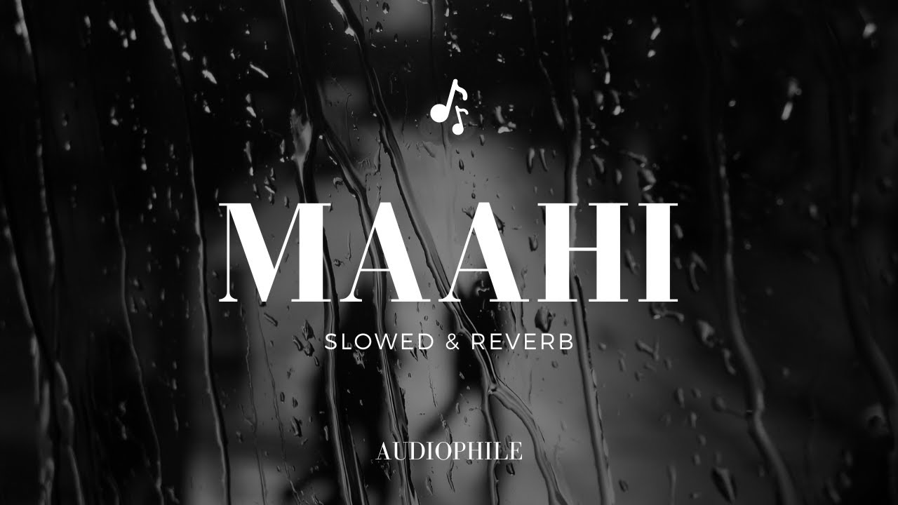 Toshi Shabri | Maahi | LOFI (SLOWED & REVERB) | AUDIOPHILE | - YouTube
