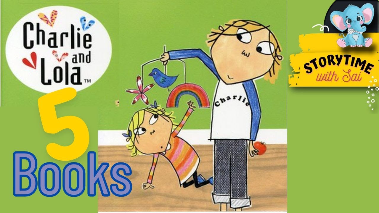 📚5 Charlie and Lola Books |Kids Books Read Aloud | Bedtime Stories for ...
