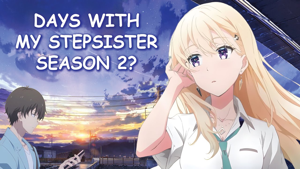 Days with My Stepsister Season 2 & Potential Release Date? - YouTube