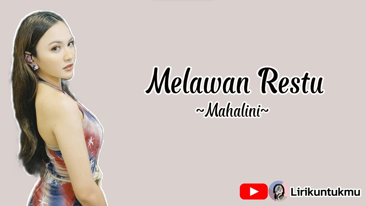 Melawan Restu ~ Mahalini || Lirik Lagu By Lirikuntukmu - YouTube