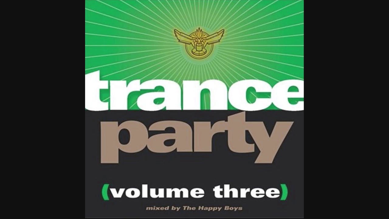 Trance Party (Volume Three) - Mixed By The Happy Boys - YouTube