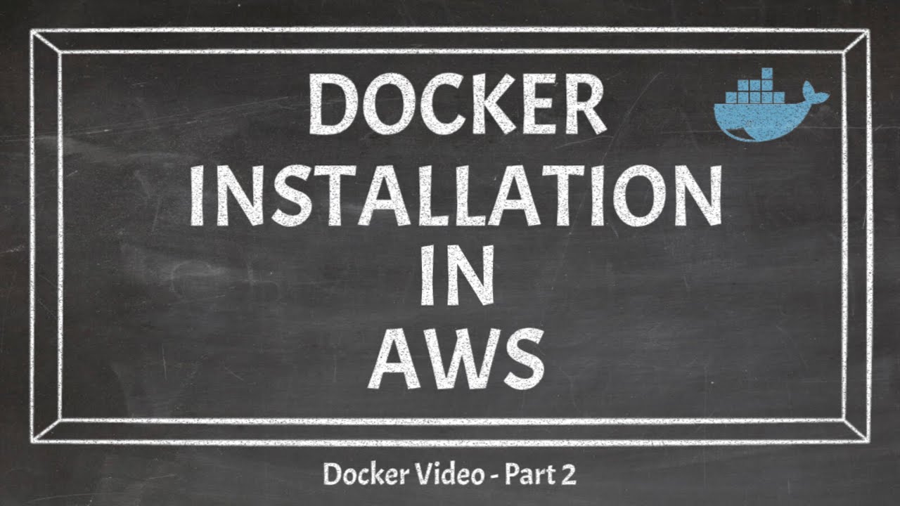Docker Installation In AWS | Docker Container And Images Creation - YouTube