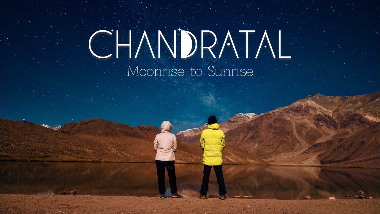 It Finally Happened!!! The Chandratal Lake At Night | Moonrise To ...