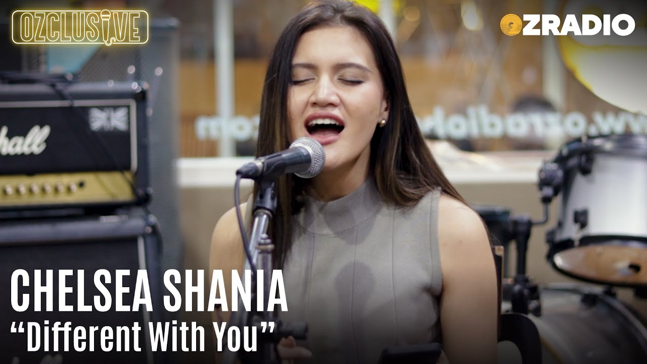 CHELSEA SHANIA - DIFFERENT WITH YOU | OZCLUSIVE - YouTube
