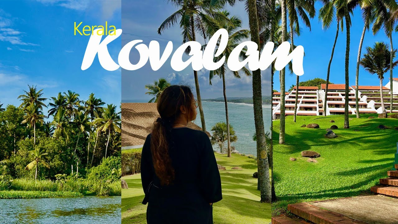 Short trip to Kovalam | The Leela Kovalam | Things to do in Kovalam | Tourist places in Kerala ...