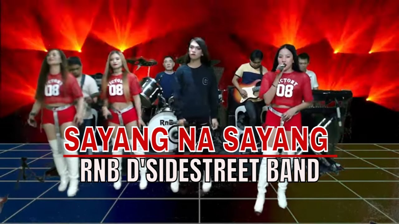 SAYANG NA SAYANG | RnB D'Sidestreet Band - YouTube