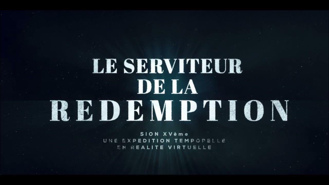 VR - Le serviteur de la rédemption - Sion XVème. La réalité virtuelle comme jamais auparavant ...