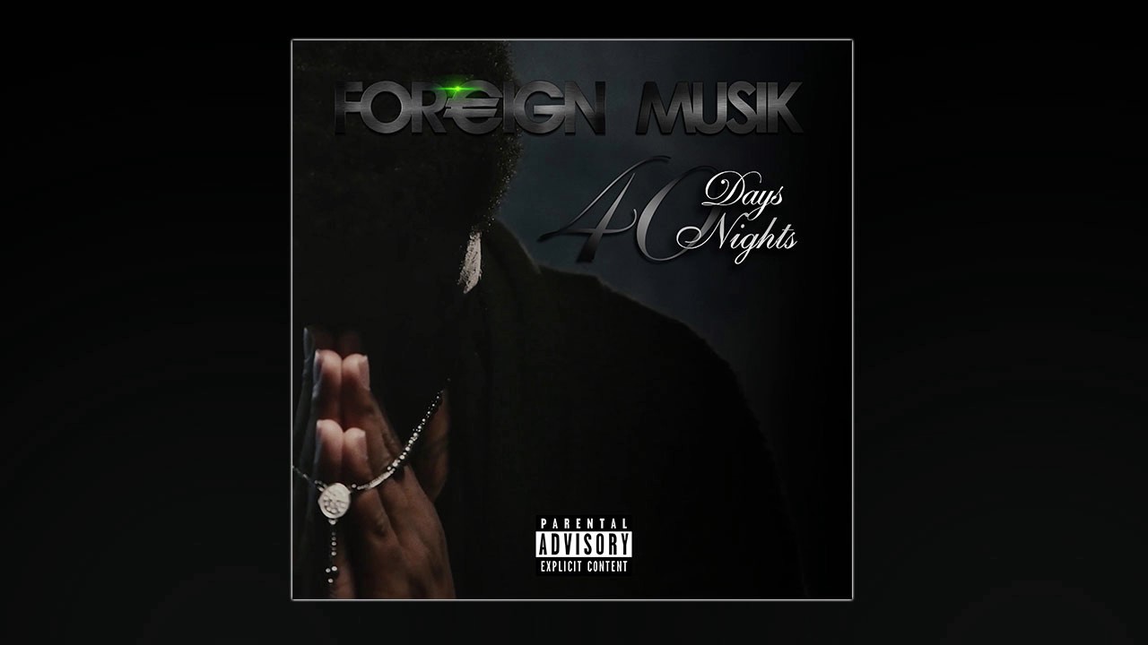 Foreign Musik - 40 Days 40 Nights (Full Mixtape) - YouTube