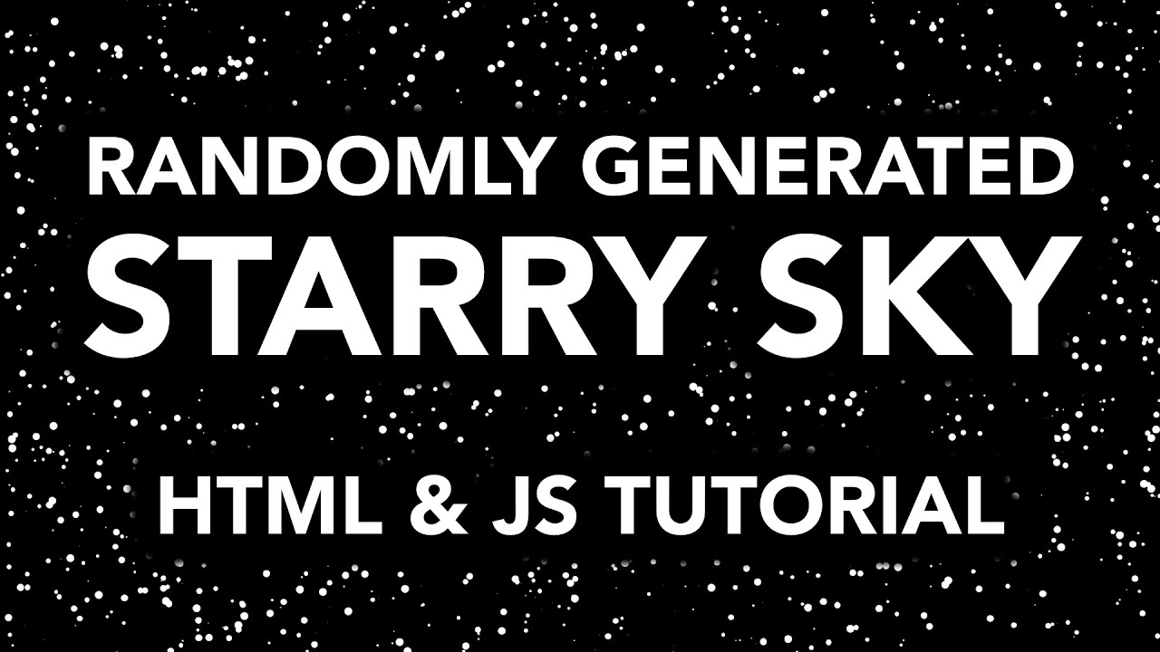 Randomly Generated Starry Sky – HTML / JS Quick Tutorial - YouTube