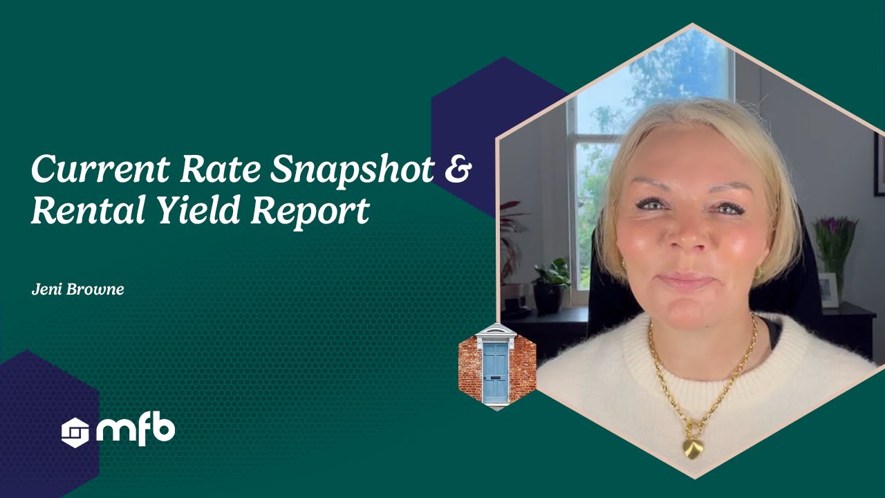 Current Rate Snapshot & Rental Yield Report | MFB News 21st May 2025 ...