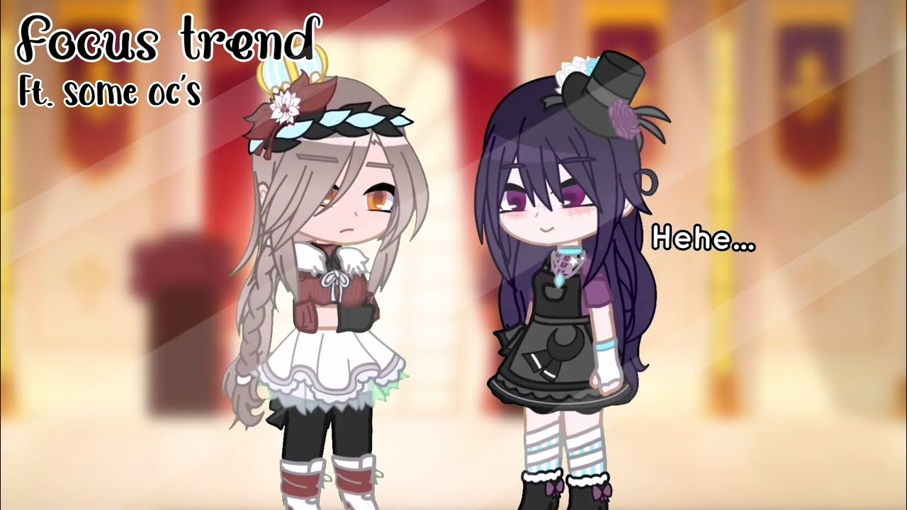 『Focus trend』Ft. some oc's『𝚁𝚎𝚊𝚍 𝙳𝚎𝚜𝚌𝚛𝚒𝚙𝚝𝚒𝚘𝚗』 - YouTube