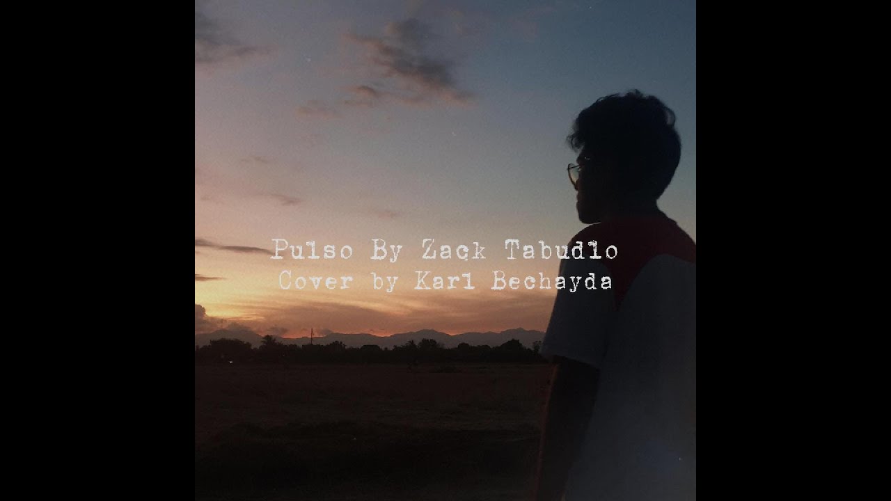 Zack Tabudlo - Pulso (Cover by Karl Bechayda) - YouTube