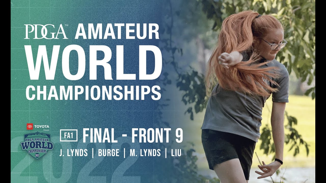 2022 PDGA Amateur Worlds | FINAL F9 | FA1 Lead | J. Lynds, Burge, M. Lynds, Liu - YouTube