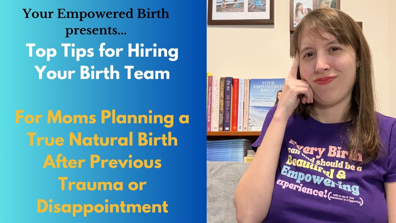 Get the Birth You Want (The Next Time)-- Interview your birth team ...