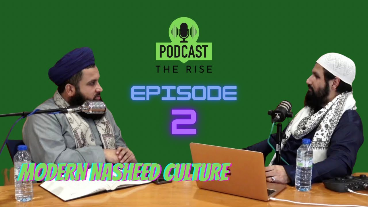 Praising the Prophet ﷺ | Modern Nasheed Culture | The Rise Podcast | #EP2 - YouTube