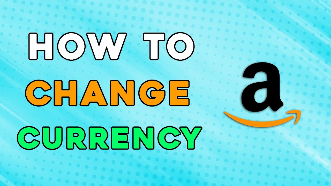 How To Change Currency On Amazon Easiest Way YouTube how-to-change-currency-on-amazon-easiest-way-youtube