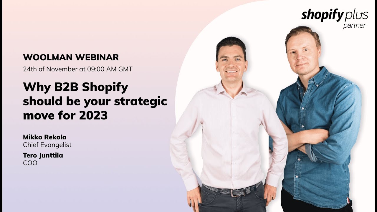 Why B2B Shopify should be your strategic move for 2023? | Woolman Webinar - YouTube