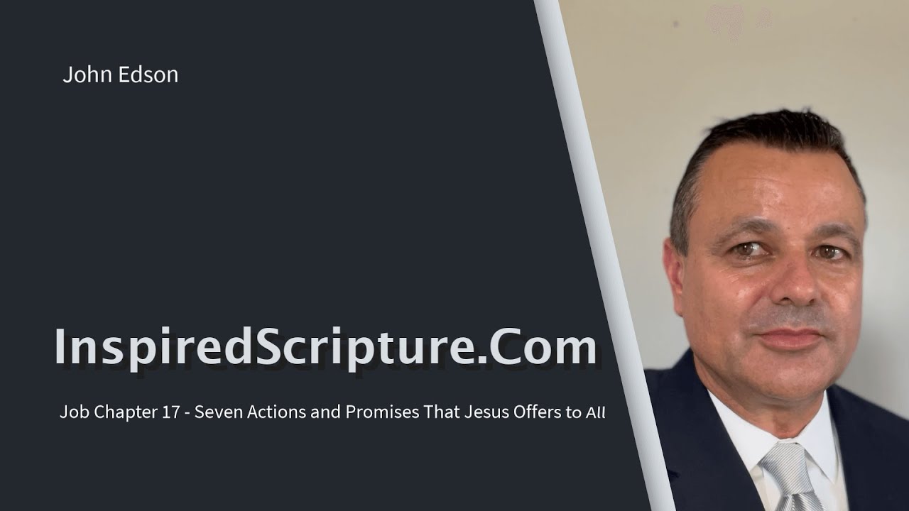 Job Chapter Seventeen - Seven Actions and Promises That Jesus Offers to ...