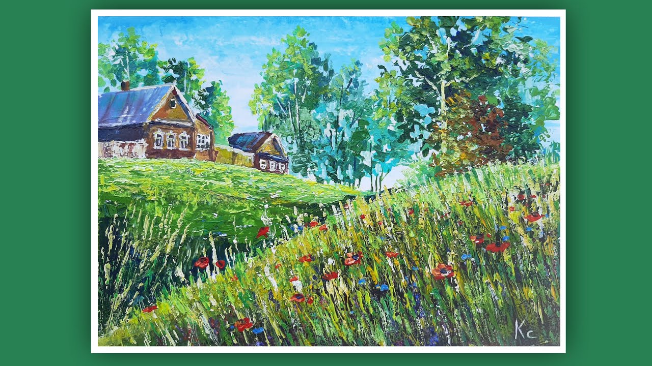 КАК НАРИСОВАТЬ ДЕРЕВЕНСКИЙ ПЕЙЗАЖ АКРИЛОМ МАСТИХИНОМ Draw A Landscape With Acrylic Youtube