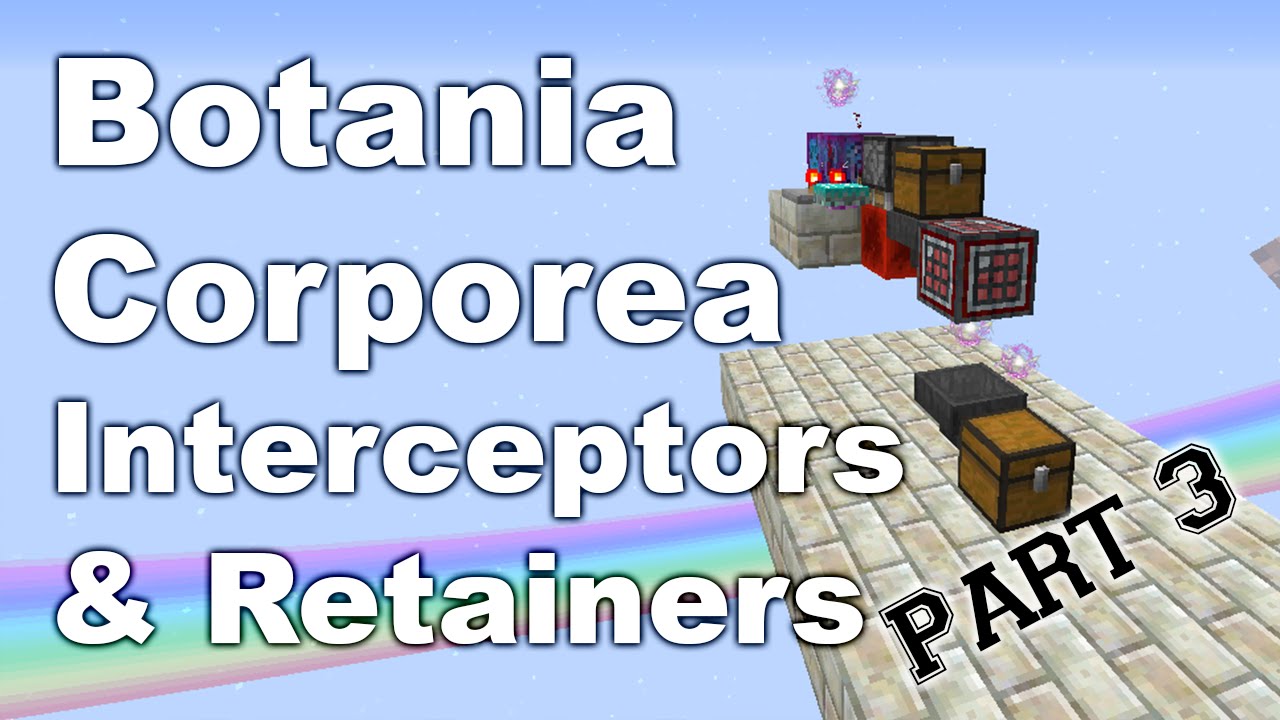 Botania | Corporea part 3 | Intercerptors & Retainers | Tutorial - YouTube