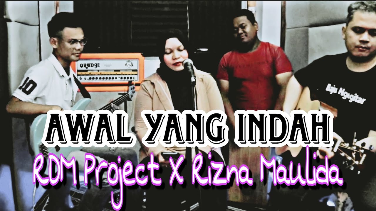 TERE - AWAL YANG INDAH cover by RDM Project X Rizna Maulida | RDMKUSTIK ...