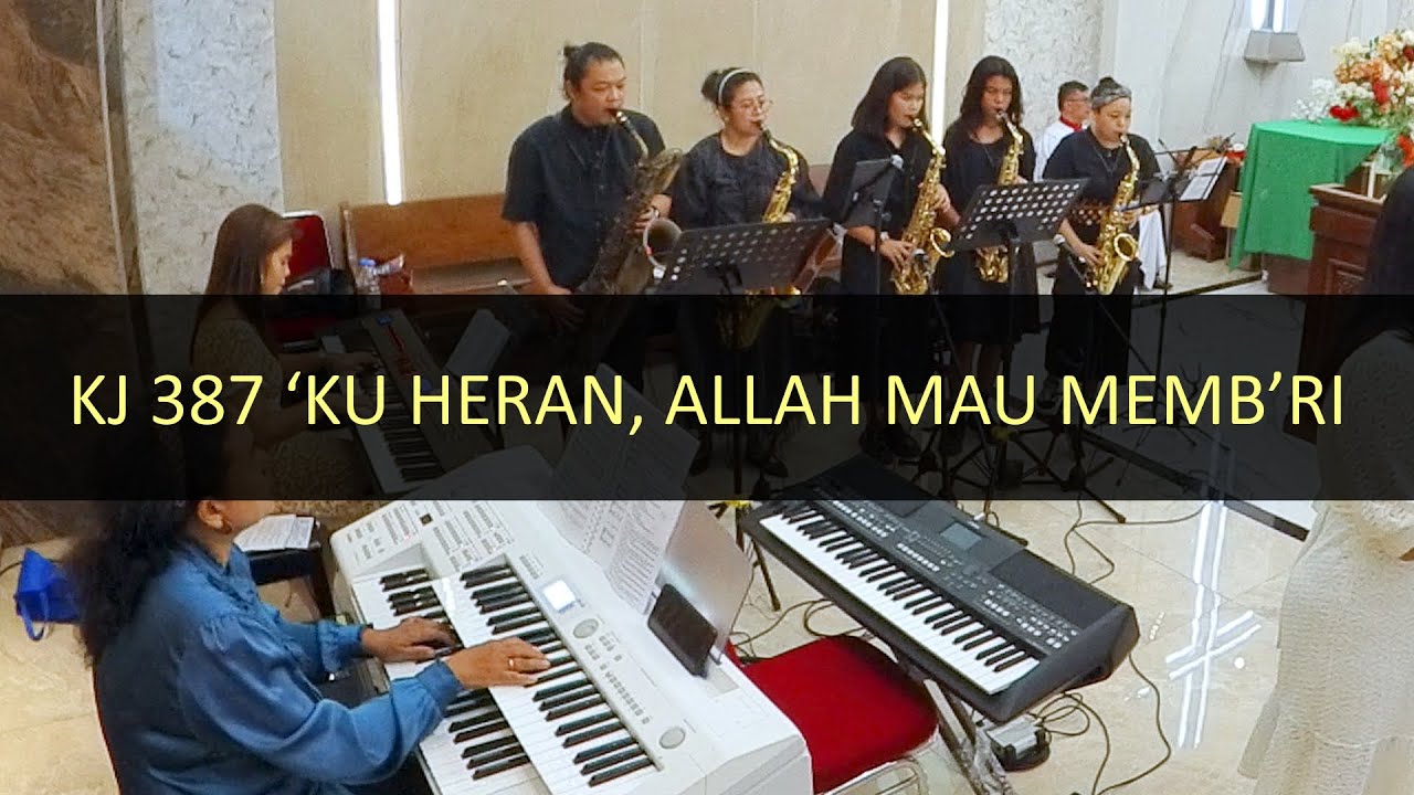 KJ 387 'KU HERAN, ALLAH MAU MEMB'RI, HKBP Sudirman, 08 September 2024 ...